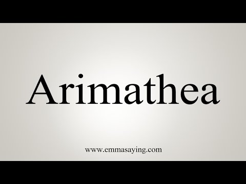How To Say Arimathea