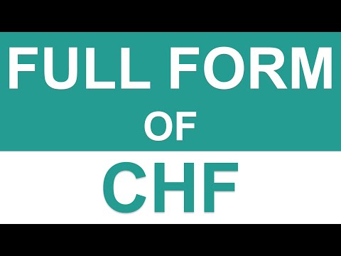 FULL FORM CHF || WHAT IS THE FULL FORM OF CHF ?