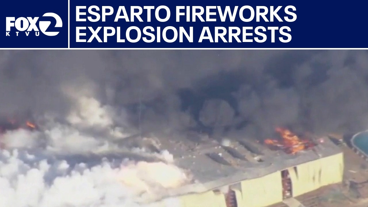 7 arrested in deadly Esparto fireworks explosion | KTVU