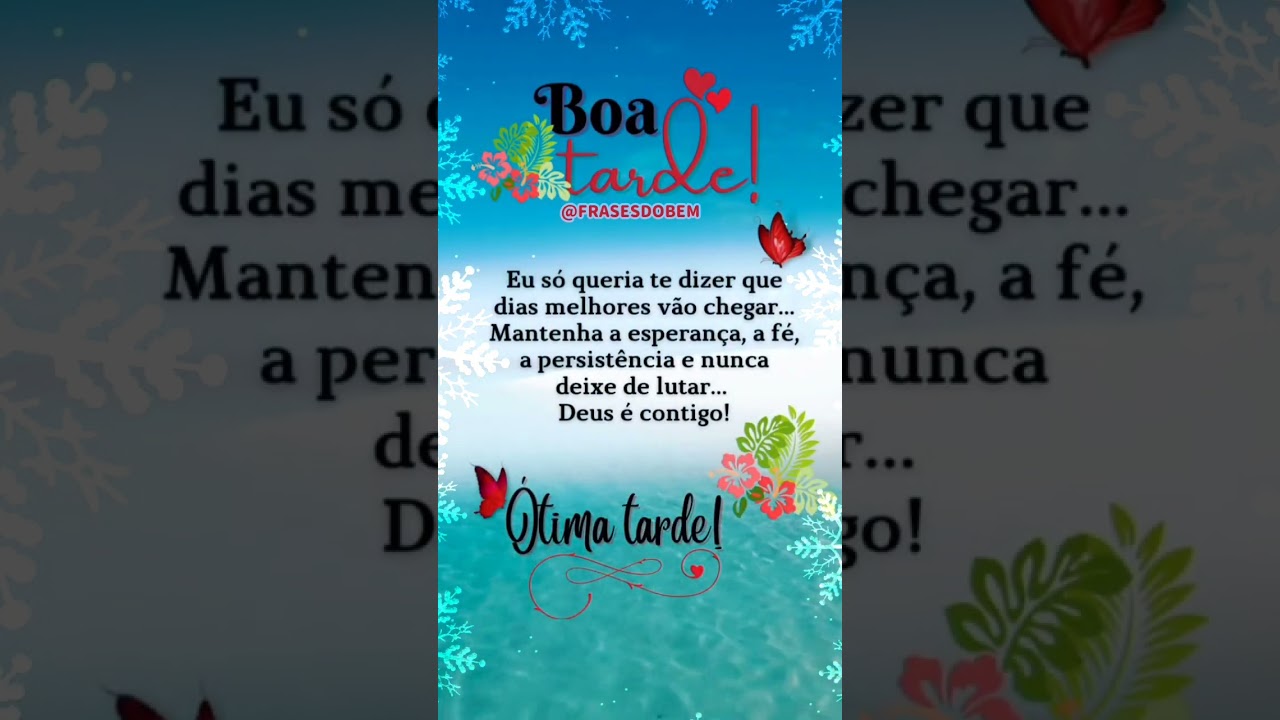 Boa Tarde, Que Deus Continue Abençoando Você e Toda Sua Família 🙌Mensagem de boa tarde para whatsa