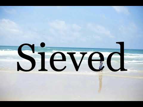 How To Pronounce Sieved๐๐๐๐๐๐Pronunciation Of Sieved