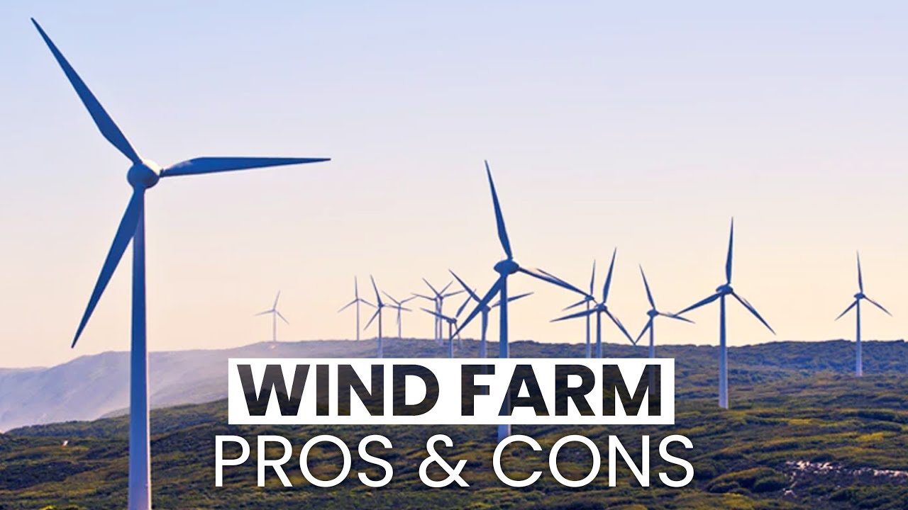 The Wind Farm Argument | Pros and Cons of Wind Turbines