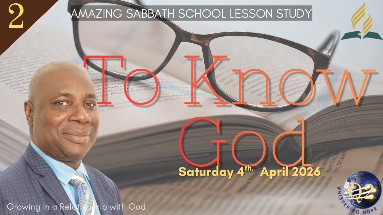 Lesson 2 Q2: To Know God | AMAZING Sabbath School Study Hour | 2026