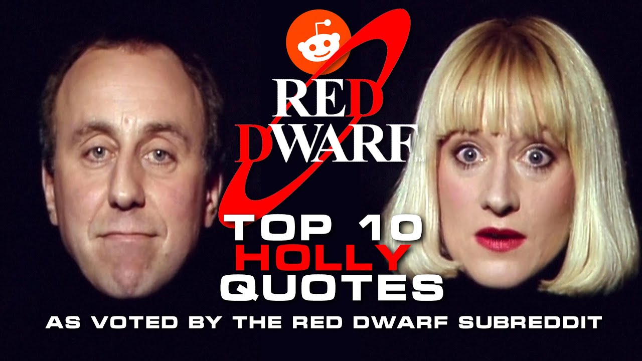 Red Dwarf Top 10 Holly Quotes [As Voted By The Red Dwarf Subreddit]