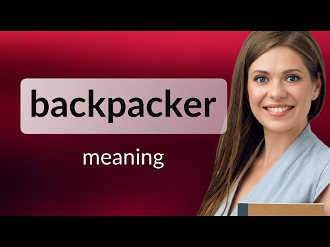 Unpacking the Meaning of "Backpacker"