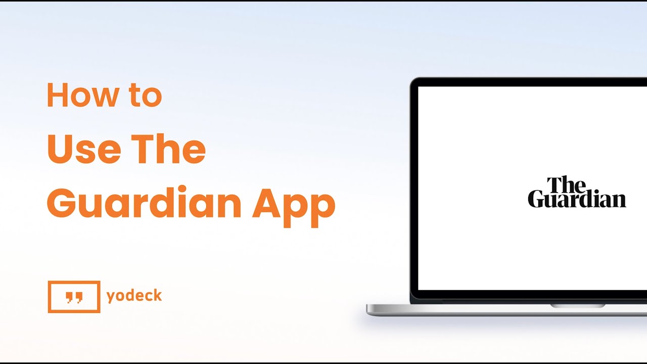 How To Use The Guardian App With Yodeck