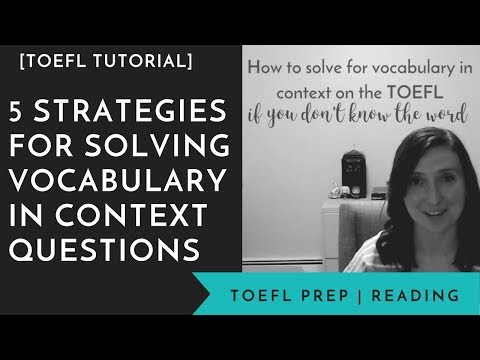 How To Solve Vocabulary in Context Questions on the TOEFL (even if you don't know the word)