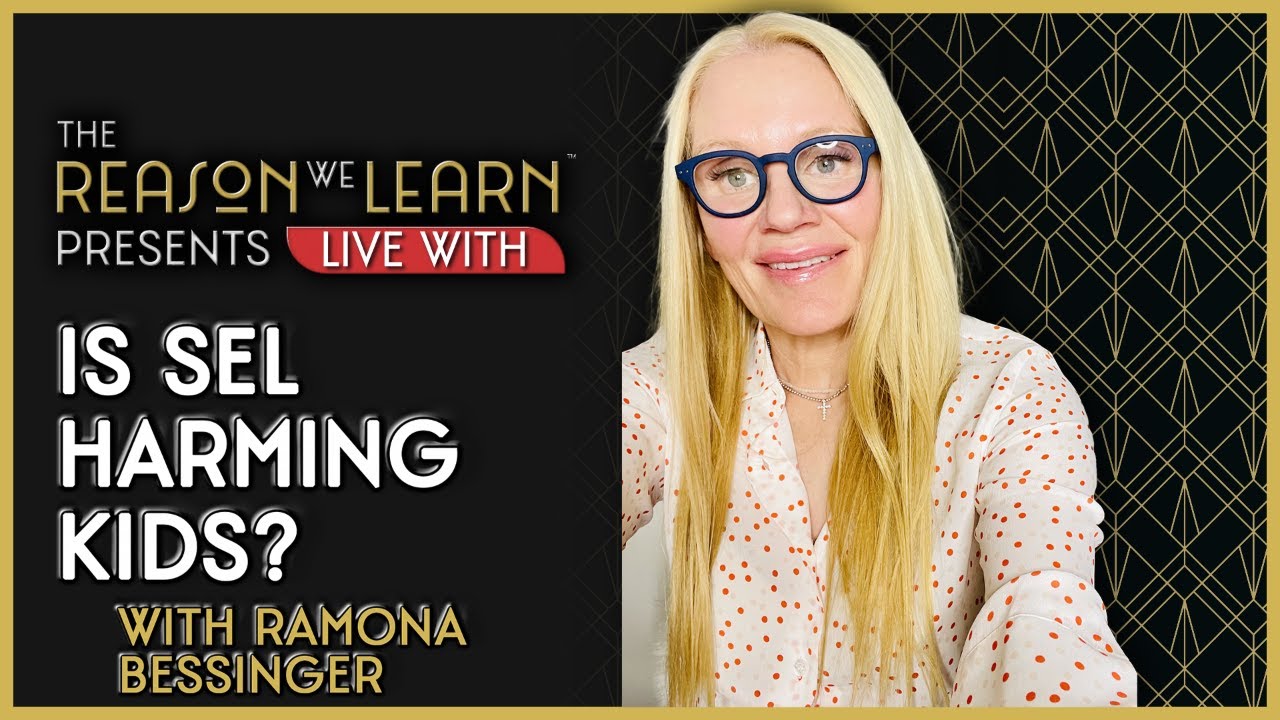 Is SEL Harming Kids? With Ramona Bessinger