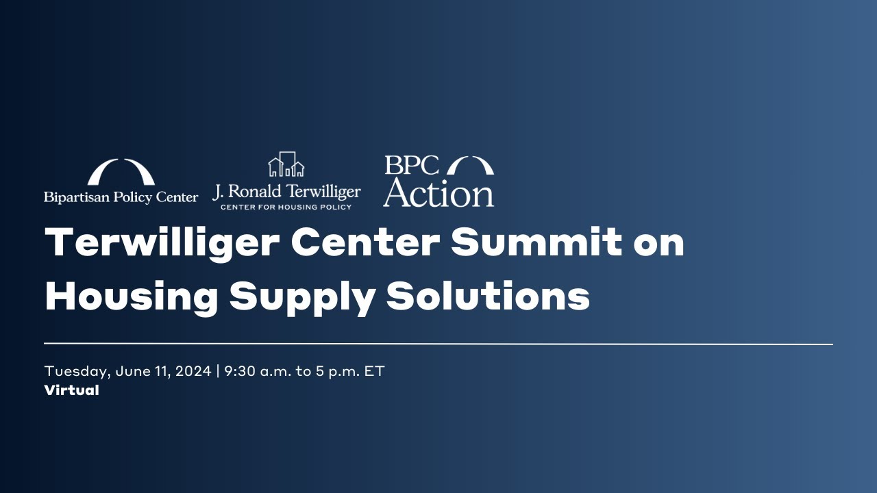 Highlights from the 2024 Summit on Housing Supply Solutions | Bipartisan Policy Center