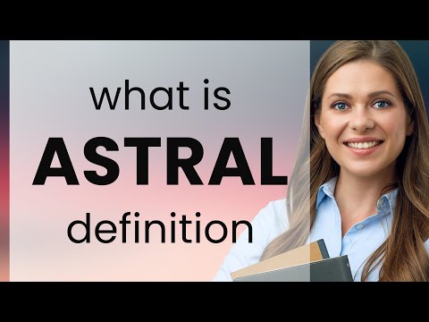 Astral • definition of ASTRAL
