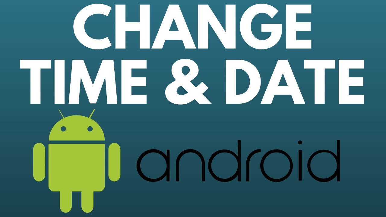 How to Change Date & Time on Android