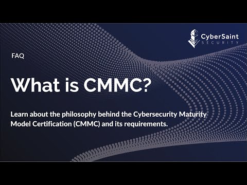 What is the Cybersecurity Maturity Model Certification (CMMC)?