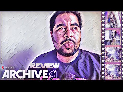 ARCHIVE 81 || NETFLIX SEASON ONE || FULL REVIEW/OVERVIEW|| SPOILER FREE