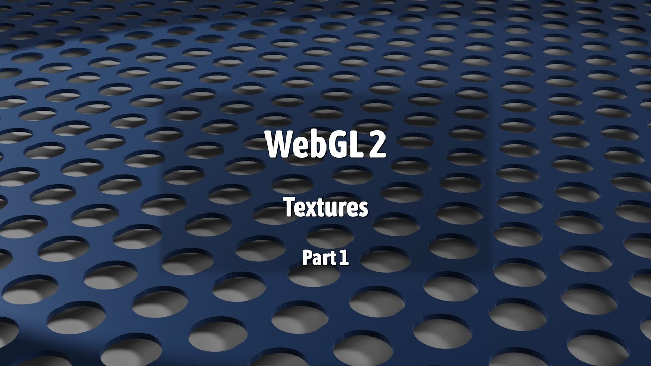 WebGL 2: Textures (Part 1)