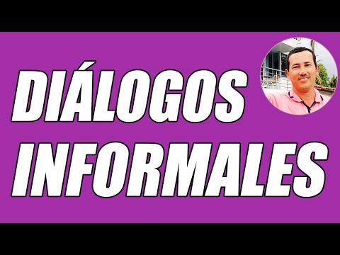 DIÁLOGOS INFORMALES (CONCEPTO Y EJEMPLOS BIEN EXPLICADOS) - WILSON TE EDUCA