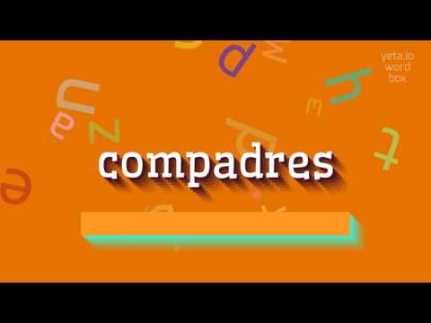 How to say "compadres"! (High Quality Voices)
