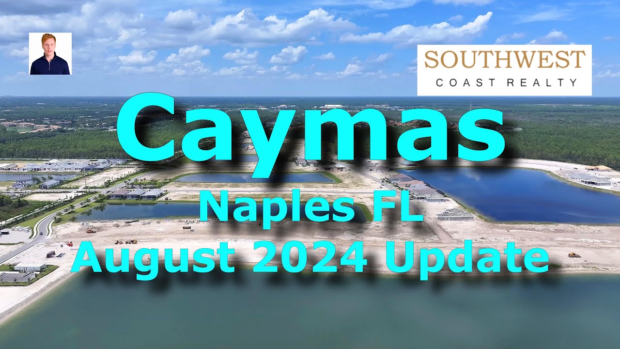 Caymas Naples Florida, August 2024 update in 4K - Southwest Coast Realty