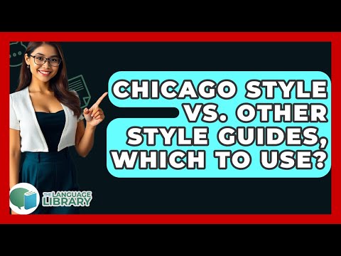 Chicago Style Vs. Other Style Guides, Which To Use? - The Language Library