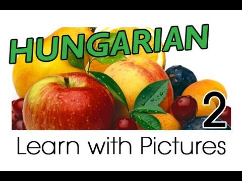 Learn Hungarian Vocabulary with Pictures - Get Your Fruits!