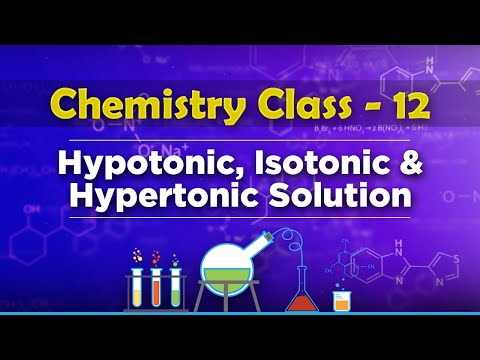 Hypotonic, Isotonic & Hypertonic Solution - Solution and Colligative Properties - Chemistry Class 12