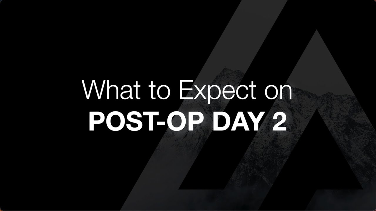 What to Expect on Post op Day 2