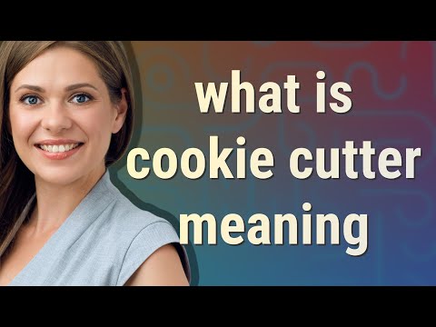 Cookie cutter | meaning of Cookie cutter