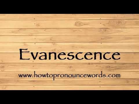 How To Pronounce Evanescence ? How To say Evanescence New Video
