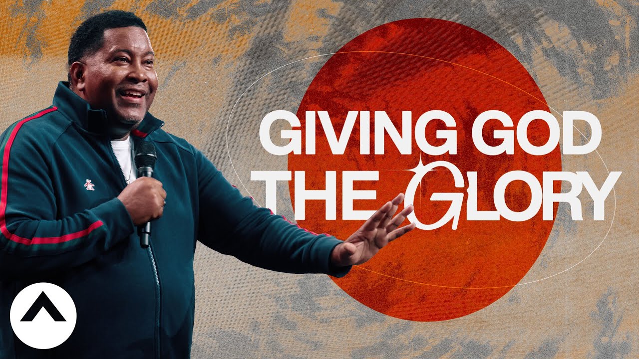 Giving God The Glory | Dr. Dewey Smith | Elevation Church