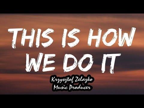 Steam Community :: Video :: Krzysztof Żelazko - This is How We Do It (Original Mix)