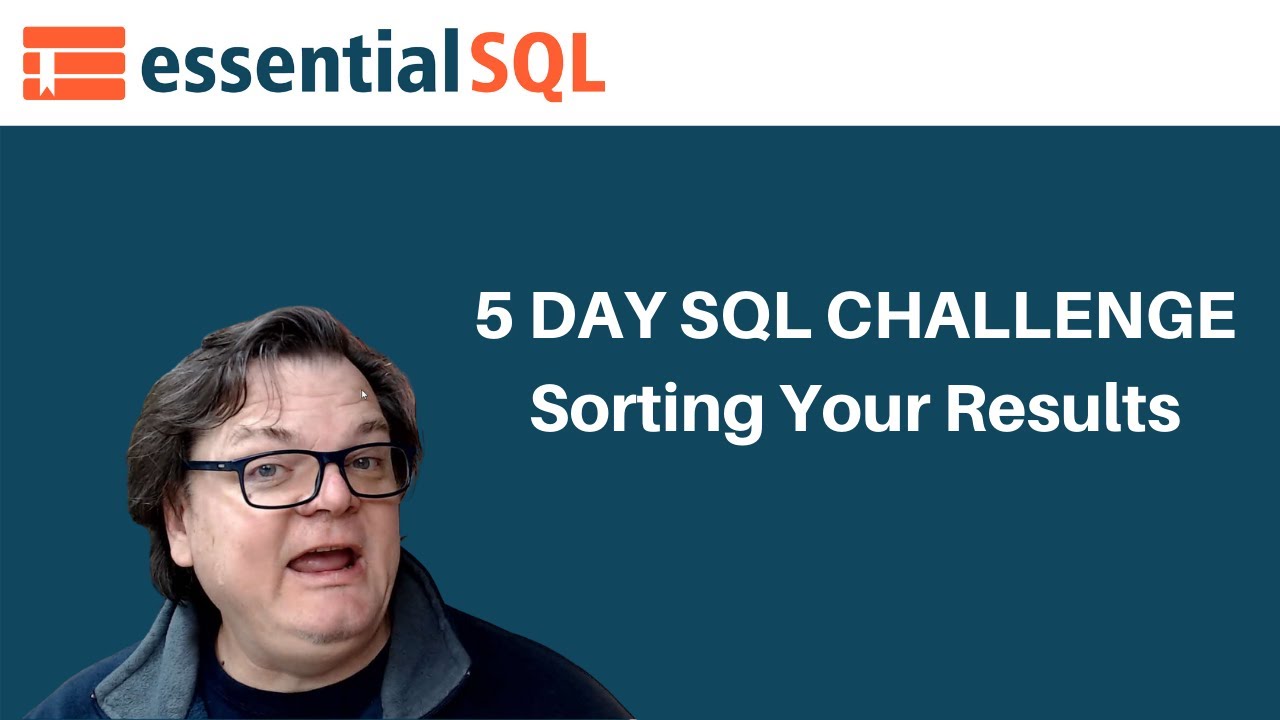 Sorting Your Results - Essential SQL Challenge – Interactive Tutorial | Essential SQL