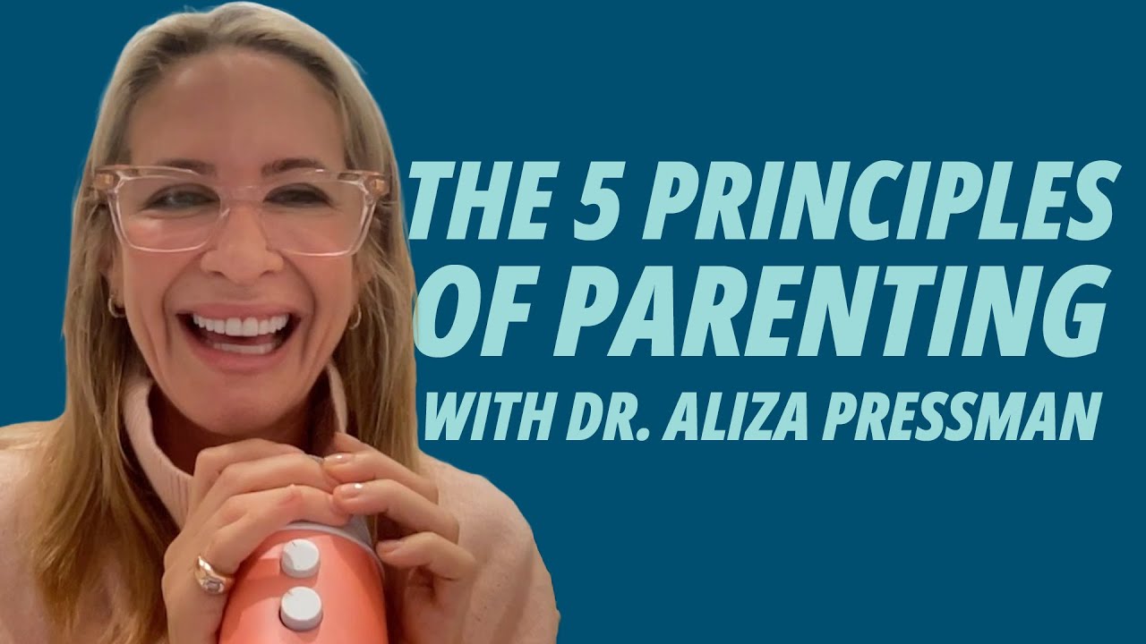 The 5 Principles of Parenting with Dr. Aliza Pressman | Episode 154