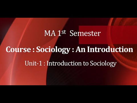 MA 1st Semester, Course : Sociology : An Introduction, Unit-1 Introduction to Sociology