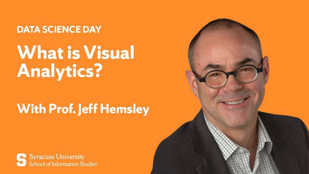What is Visual Analytics? | Syracuse University iSchool | Data Science Day