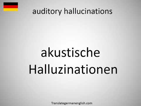 How to say auditory hallucinations in German?