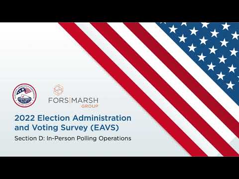 A Closer Look: 2022 EAVS Section D (In-Person Polling Operations)