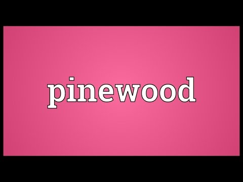 Pinewood Meaning