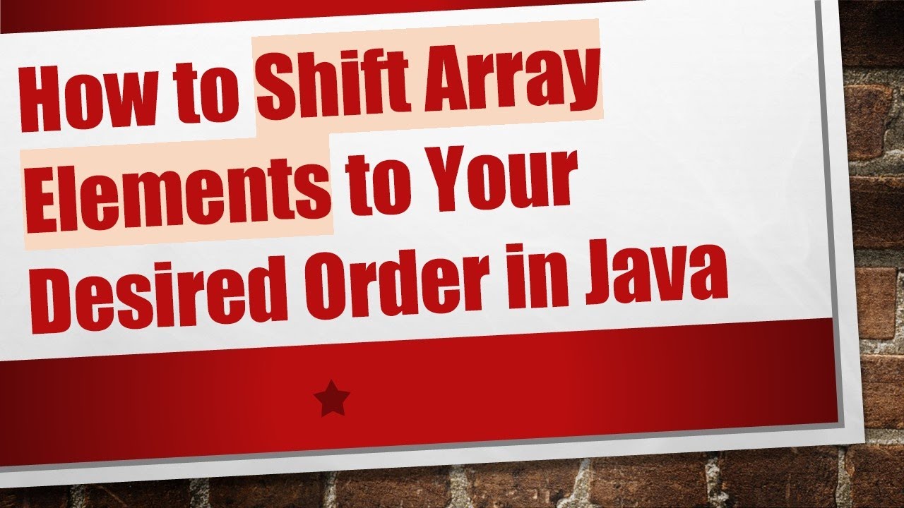 How to Shift Array Elements to Your Desired Order in Java