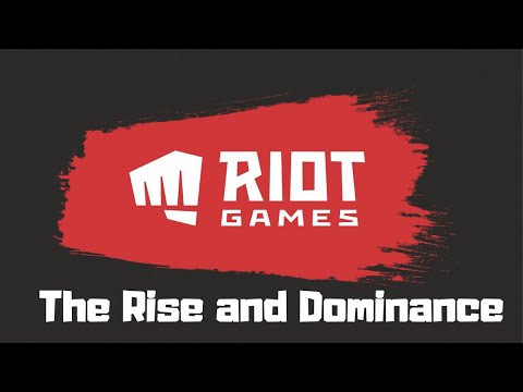 The Rise And Dominance Of Riot Games
