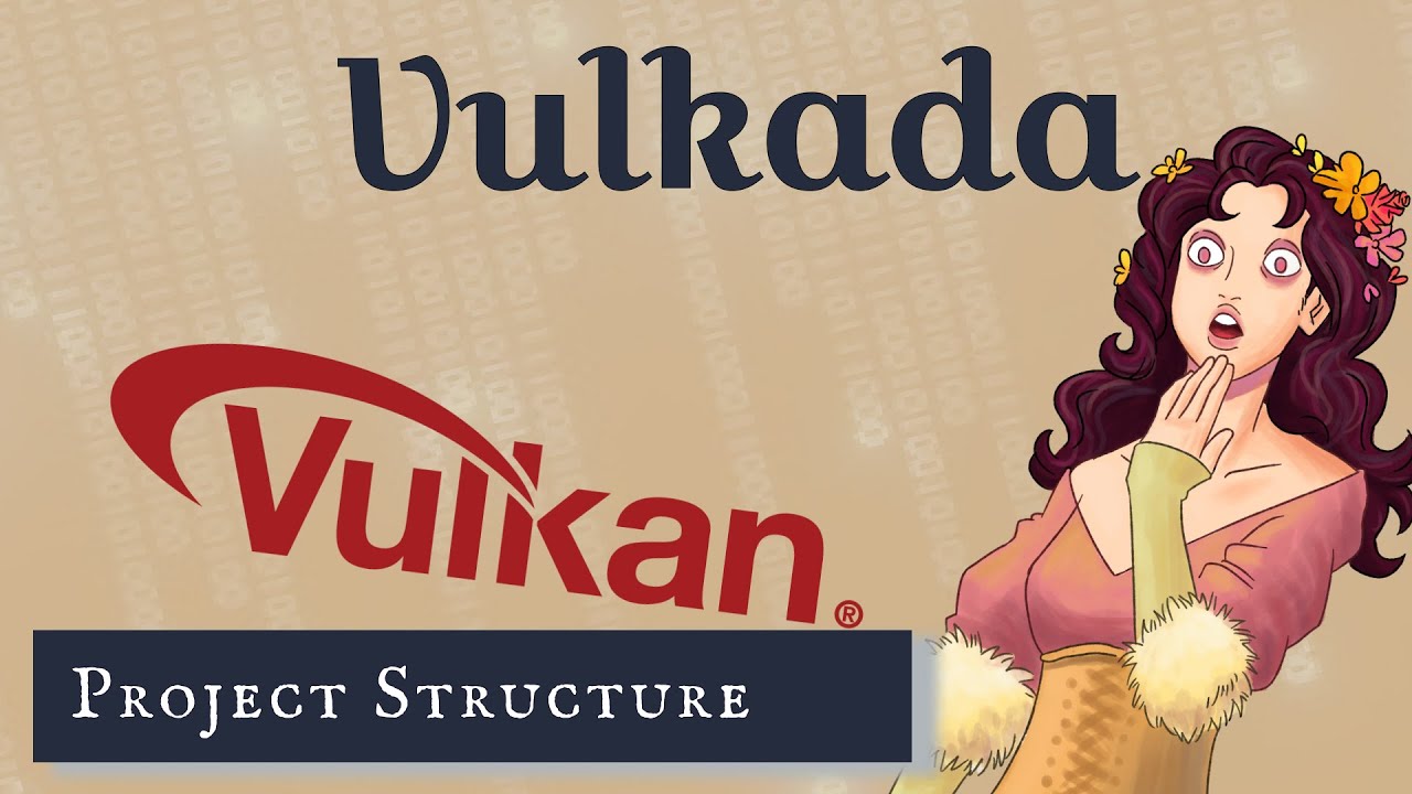 Vulkada: Project Structure