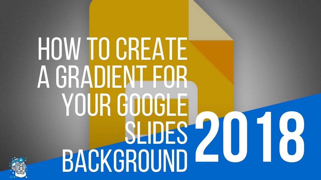 How to Create a Gradient for your Google Slides Background [2018]