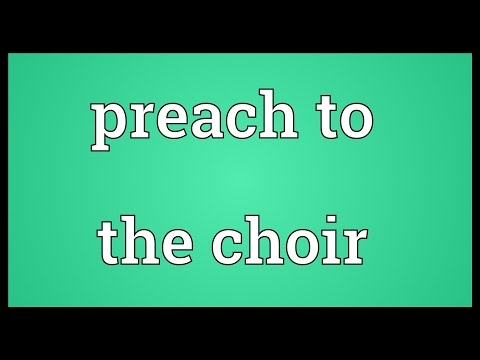 Preach to the choir Meaning