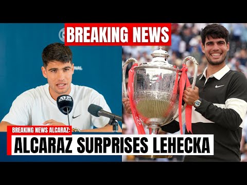 BREAKING: SHOCKING MESSAGE from ALCARAZ to LEHECKA after his VICTORY at QUEEN'S