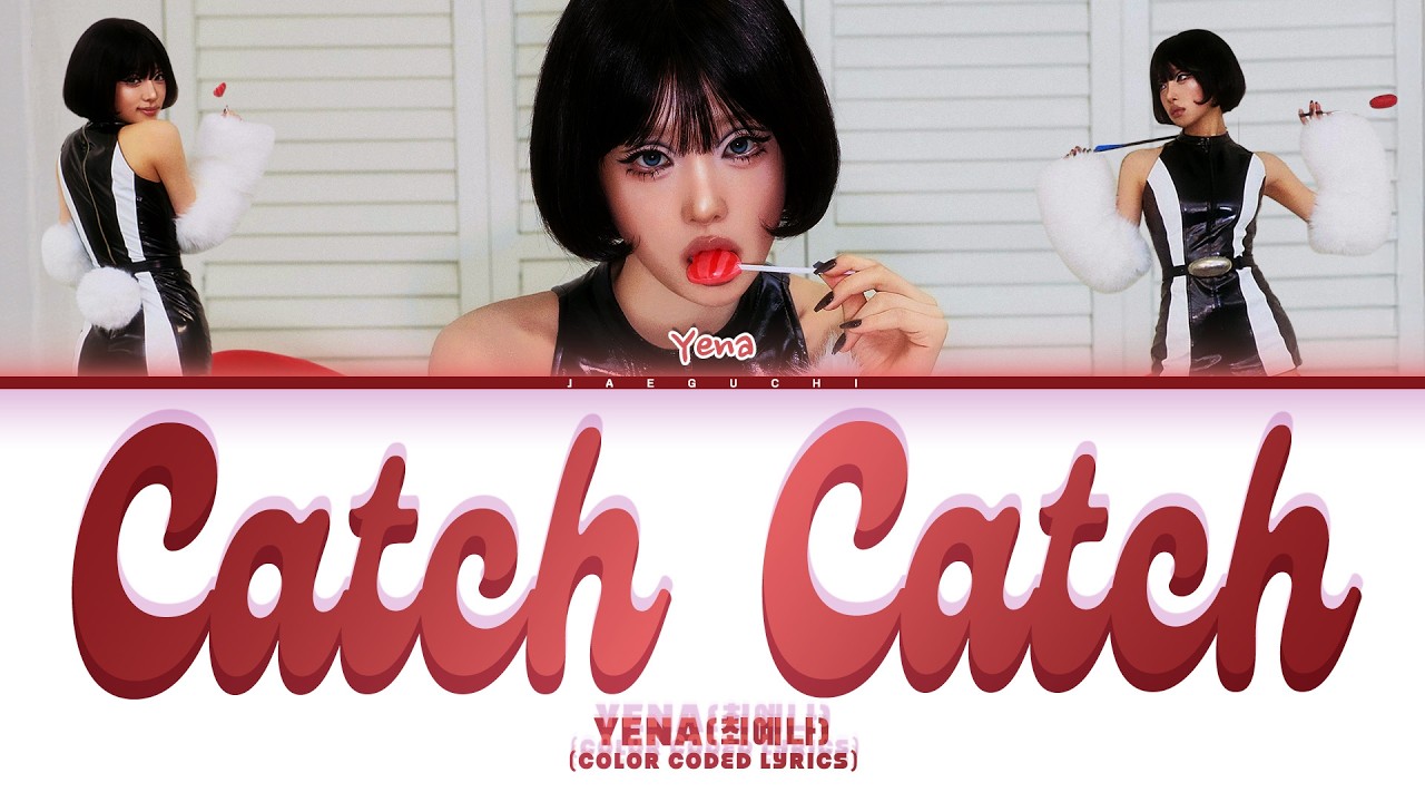 YENA (최예나) 'Catch Catch' (Color Coded Lyrics)