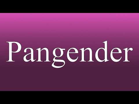 Pangender - Meaning and How To Pronounce