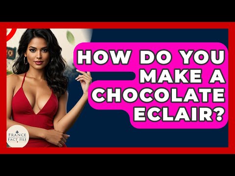 How Do You Make A Chocolate Eclair? - France Fact File