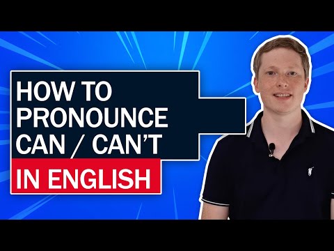 Difference Between the Pronunciation of Can and Can't in British / American Accent