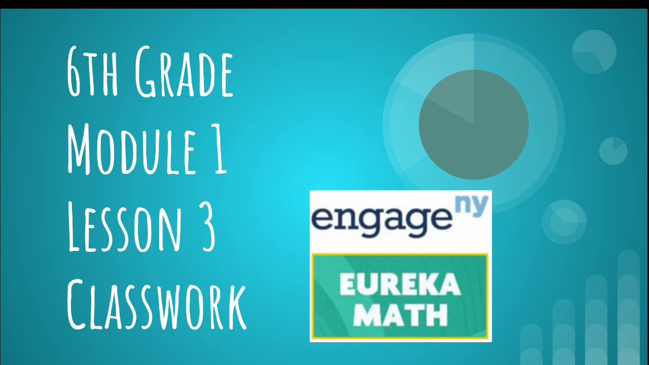 Engage NY // Eureka Math Grade 6 Module 1 Lesson 3 Classwork