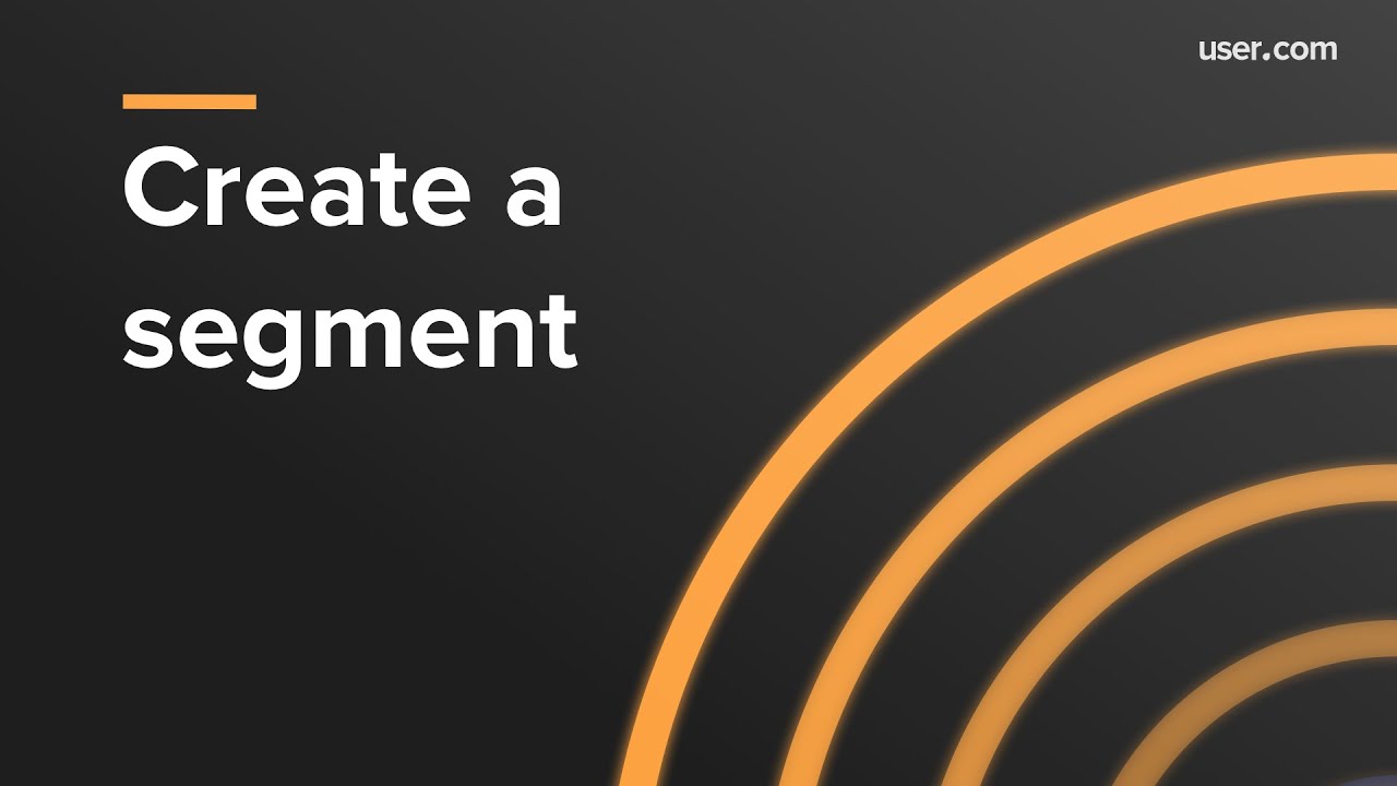 Create a segment in user.com