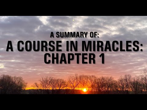 A COURSE IN MIRACLES: CH 1: THE MEANING OF MIRACLES (SUMMARY)