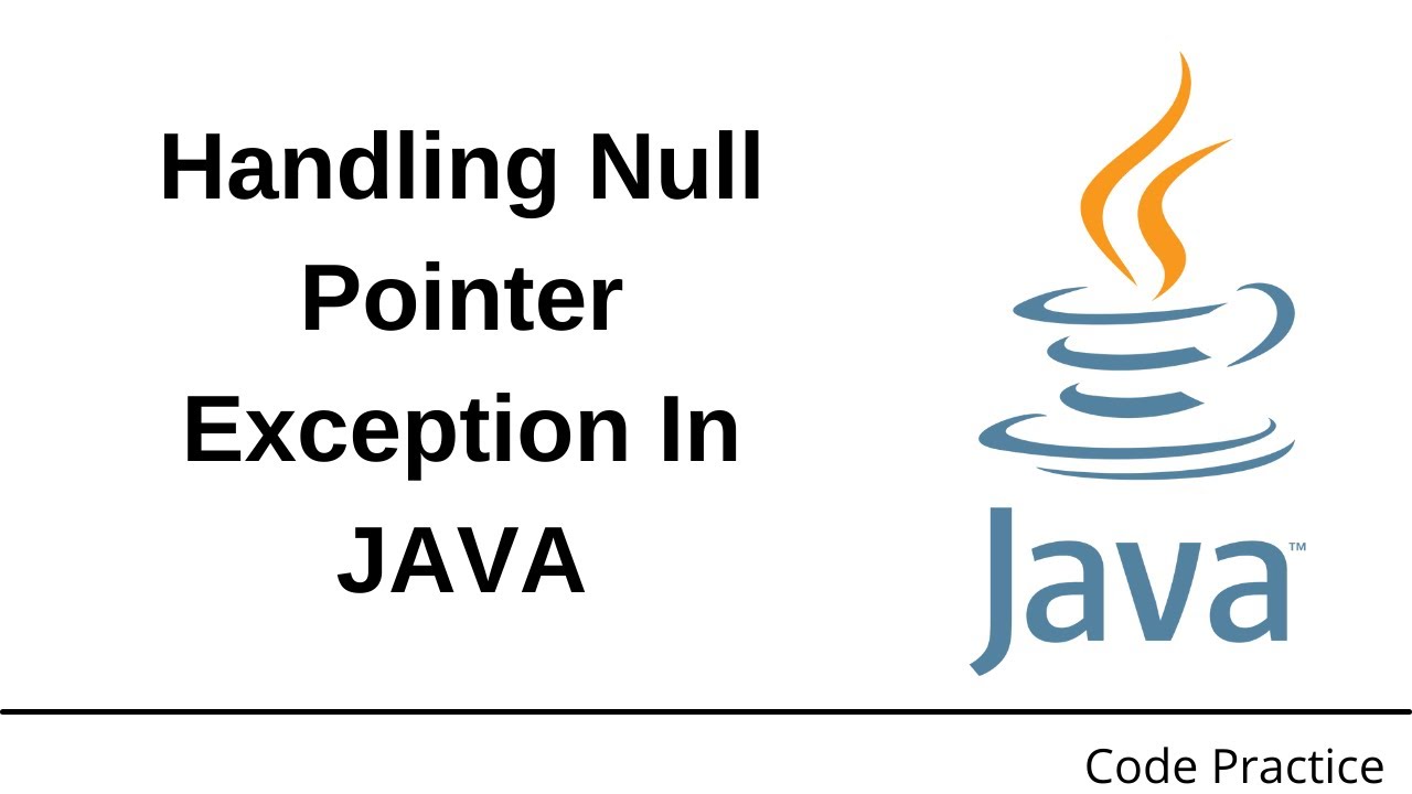 Handling Null Pointer Exception In Java | Code Practice | Java